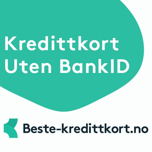 Kredittkort uten BankID - Søk om kredittkort uten BankID i 2025